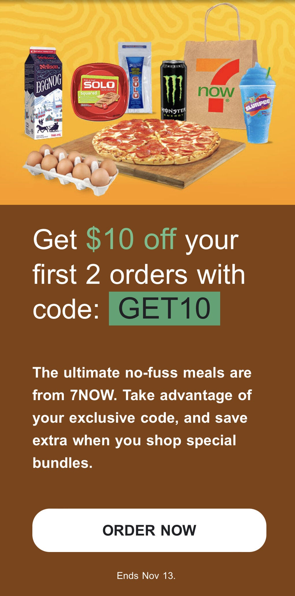 [7 Eleven] [YMMV] SAVE $10 on next 2 orders! Limited time only. Code: GET10 - RedFlagDeals.com ...