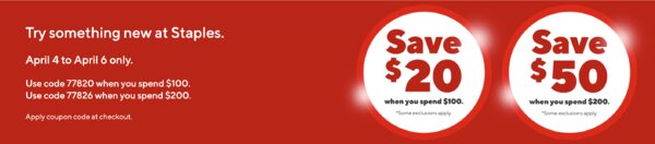 [Staples] Save $20 when you spend $100 // Save $50 when you spend $200 ...